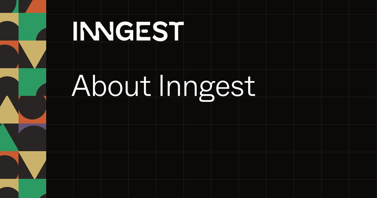 Inngest - About Inngest