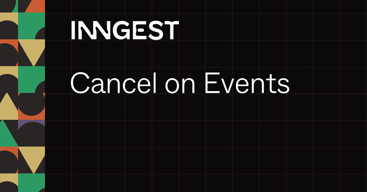 Cancel on Events - Inngest Documentation