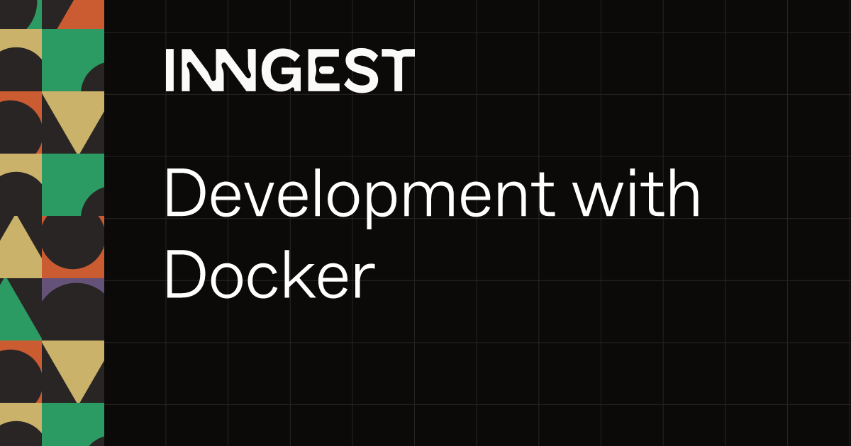 Development With Docker Inngest Documentation