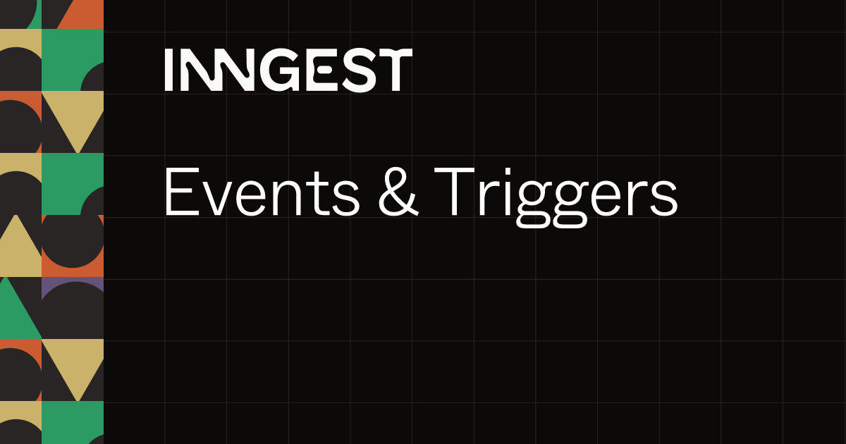 Events And Triggers Inngest Documentation