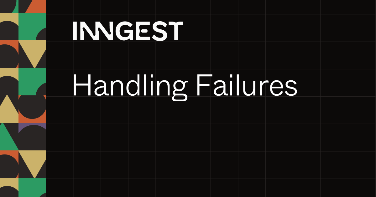 Handling Failures - Inngest Documentation