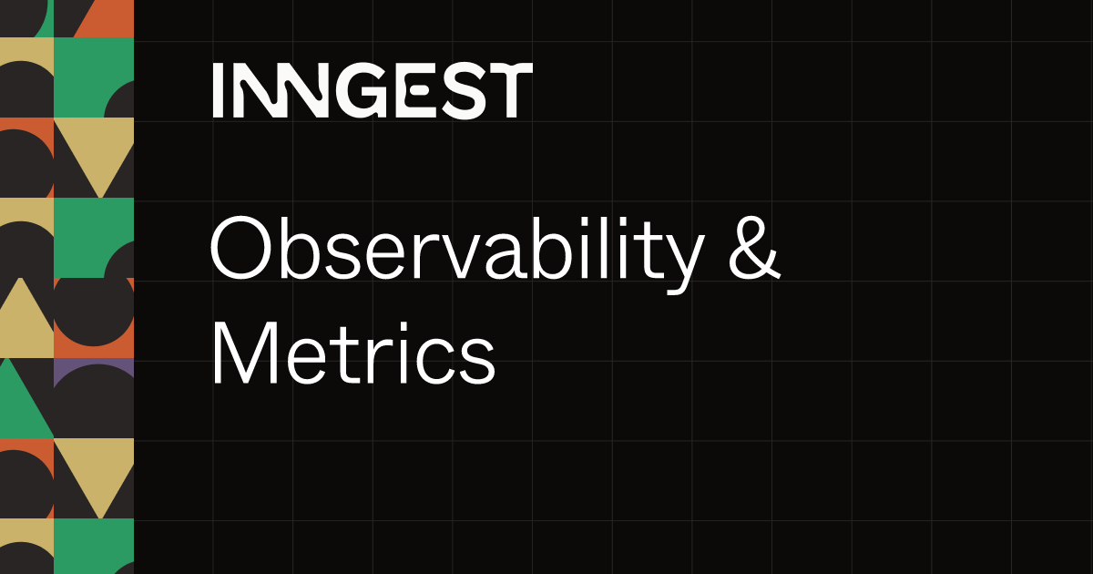 Observability & Metrics - Inngest Documentation