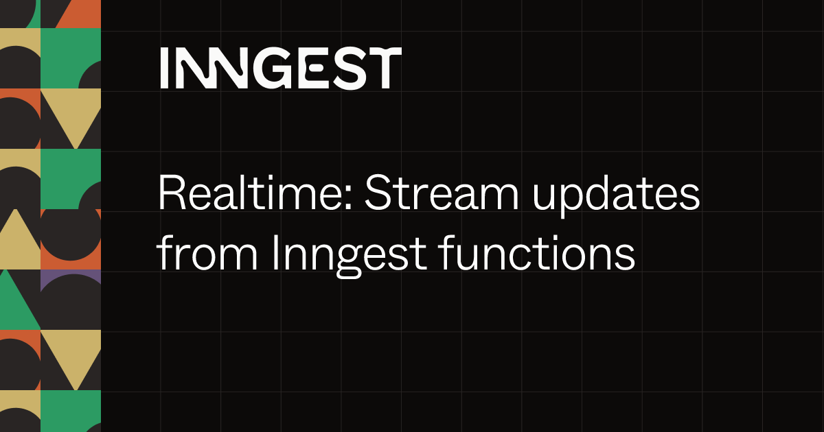 Realtime: Stream updates from Inngest functions - Inngest Documentation