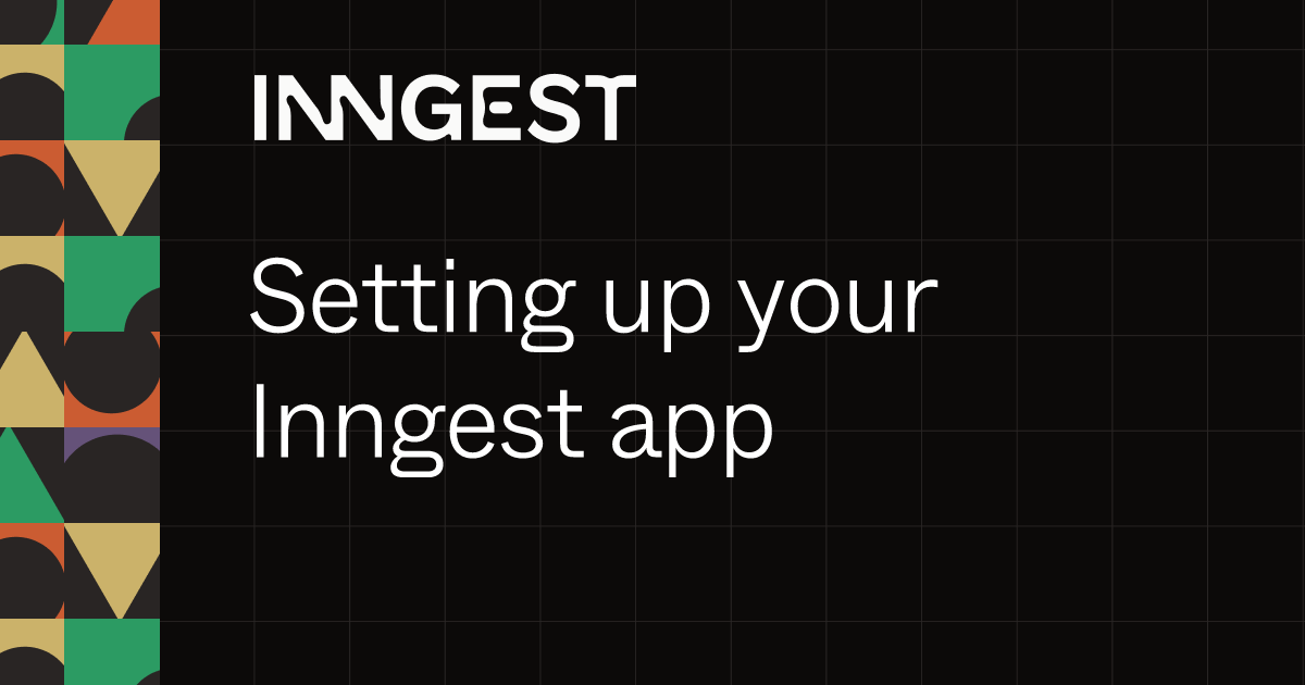 Setting up your Inngest app - Inngest Documentation