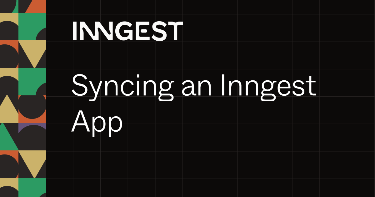 Syncing an Inngest App - Inngest Documentation