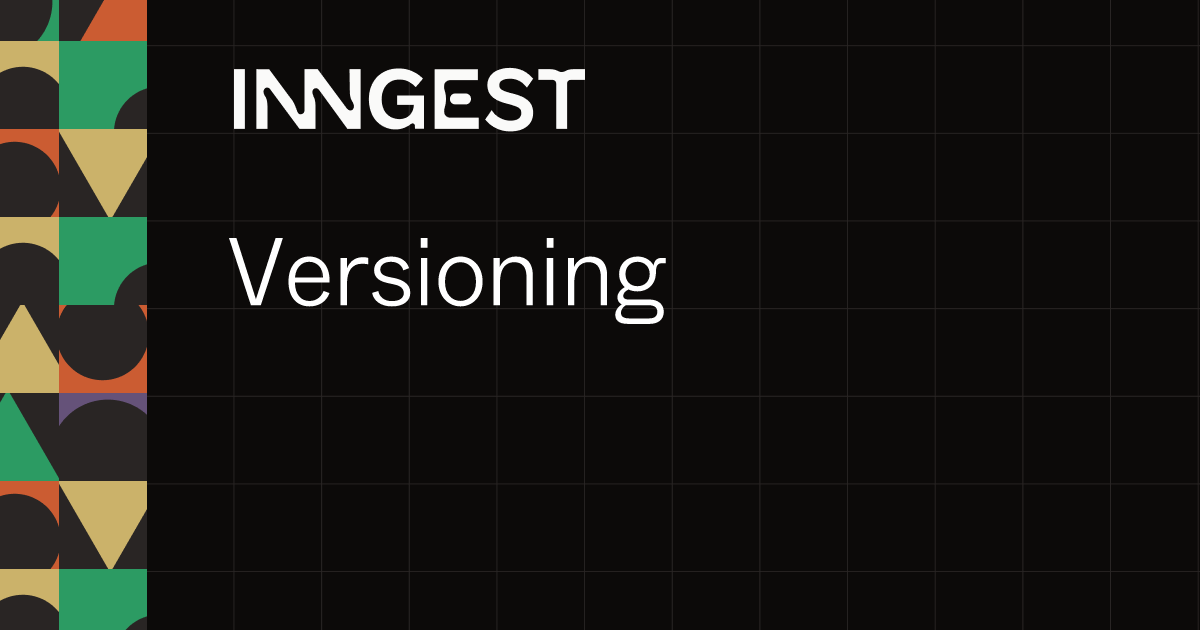 Versioning - Inngest Documentation