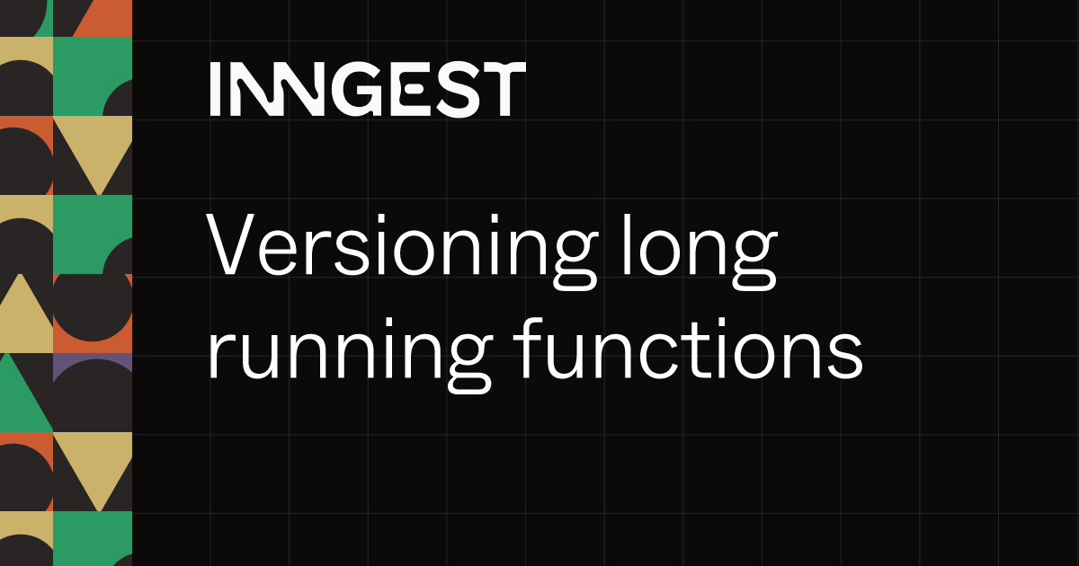 Versioning Long Running Functions Inngest Documentation