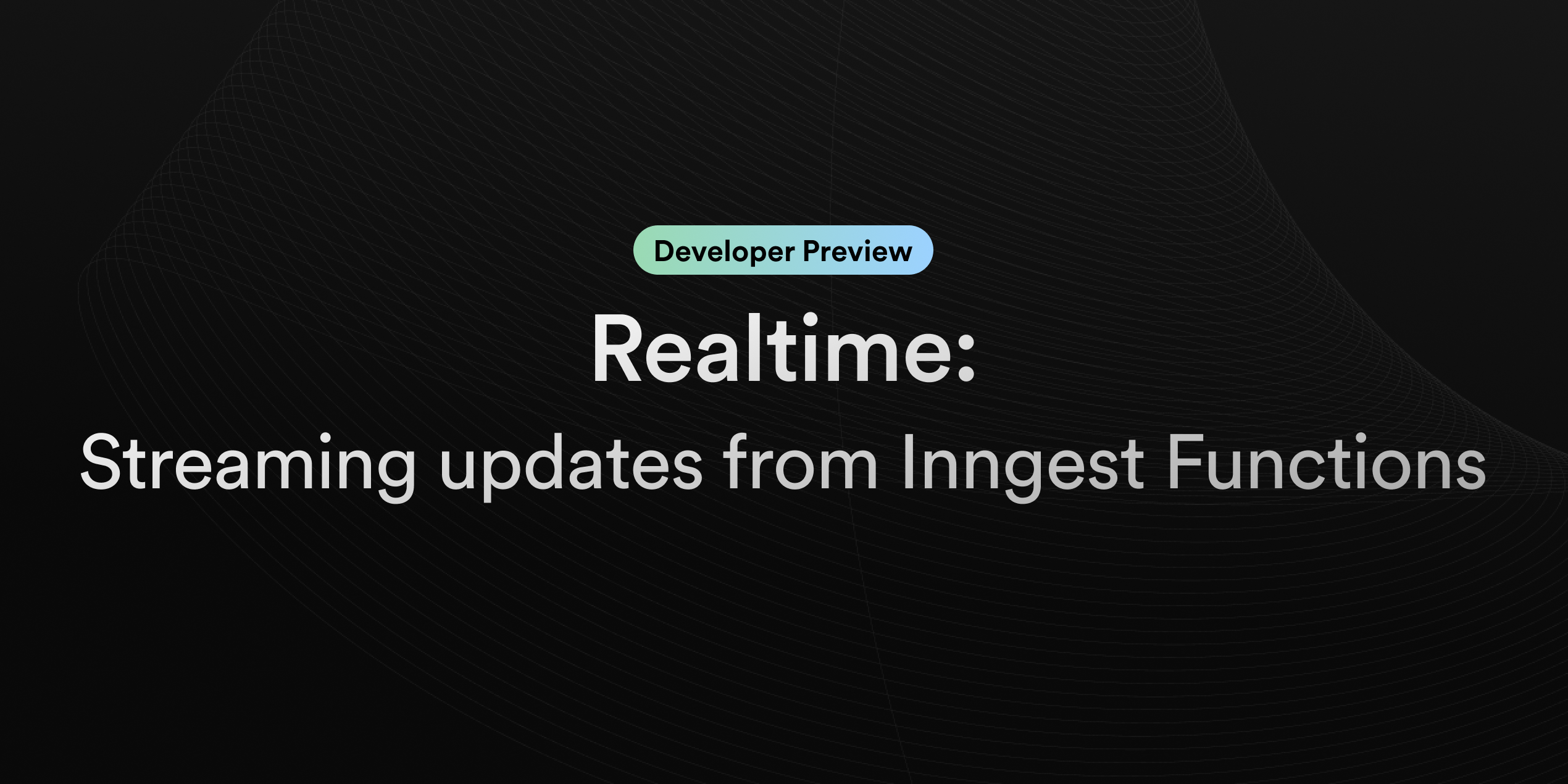 Developer Preview: Realtime - Inngest Blog